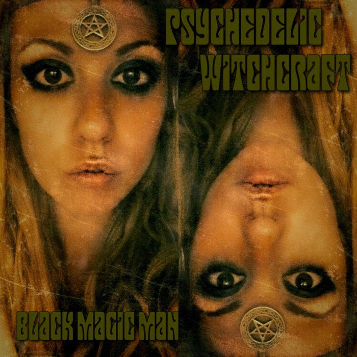 Black Magic Man | Psychedelic Witchcraft