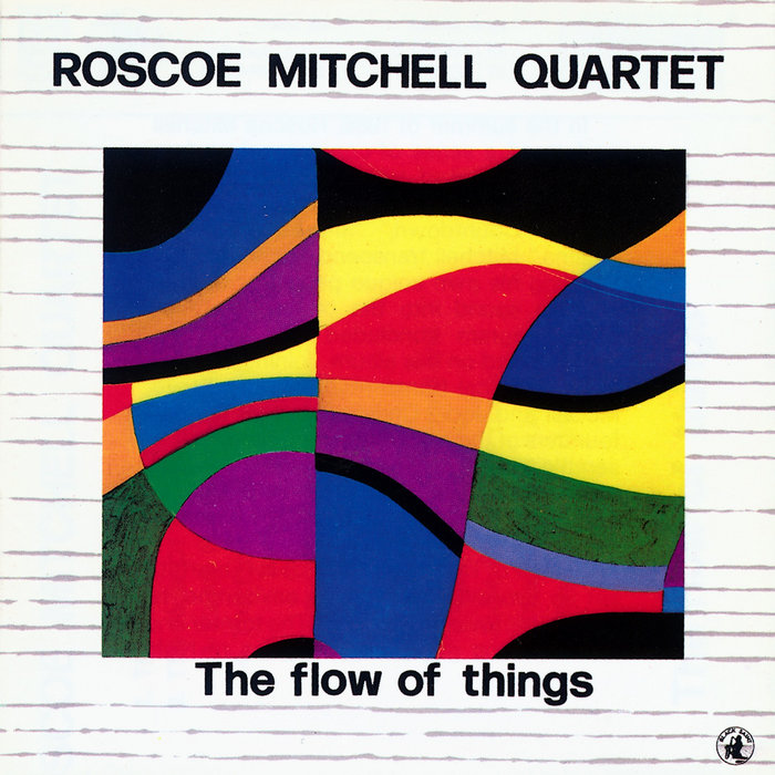 The Flow Of Things | Roscoe Mitchell | Black Saint
