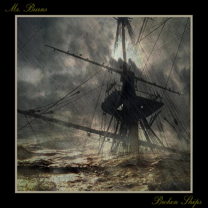 Broken Ships | mr. burns