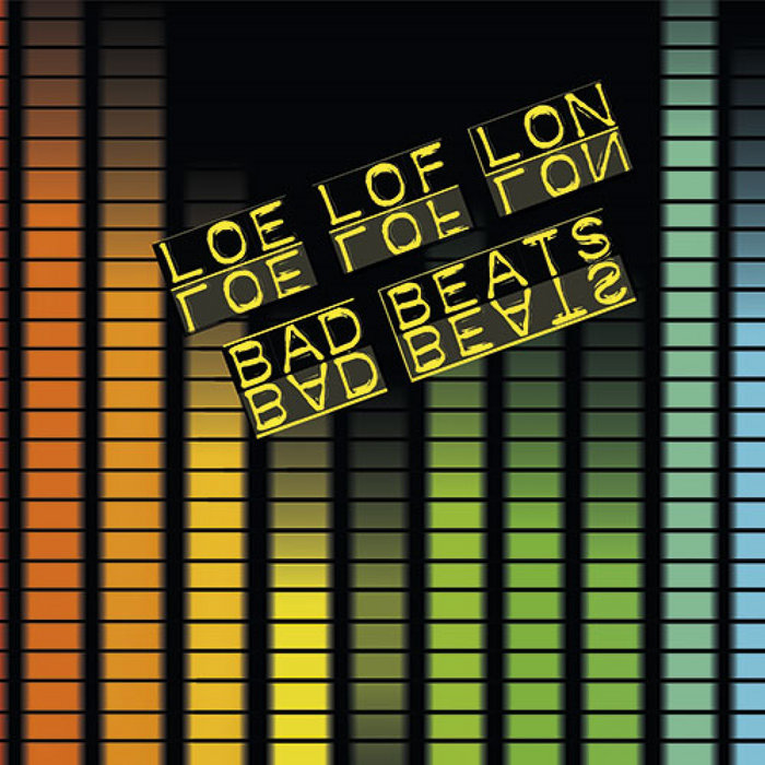 Bad Beats | LoE LoF LoN | Muteant Sounds (net label)