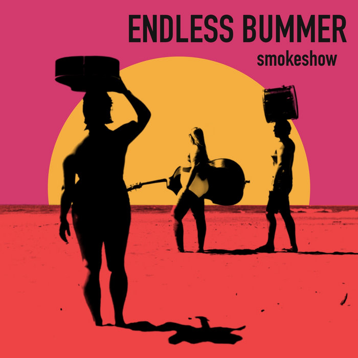 Endless Bummer | Smokeshow