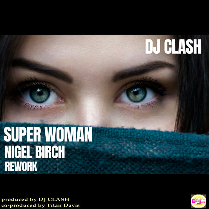 Super Woman(Dj Clash & Titan Davis Reworks) | DJ CLASH