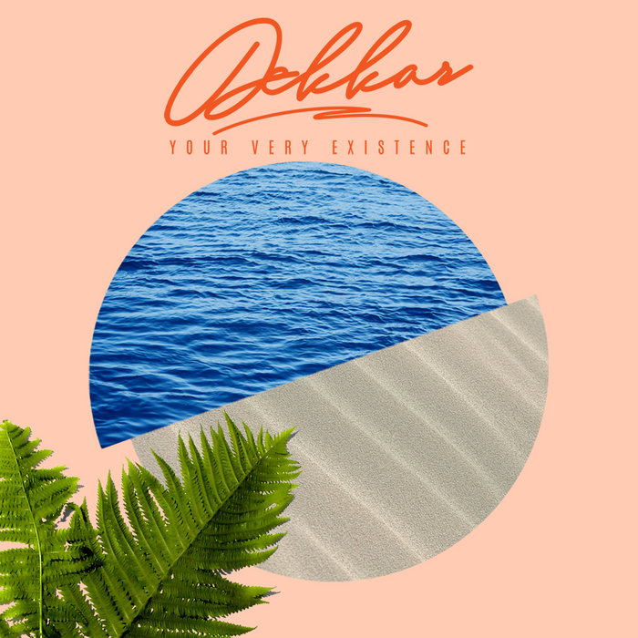Your Very Existence | Dekkar