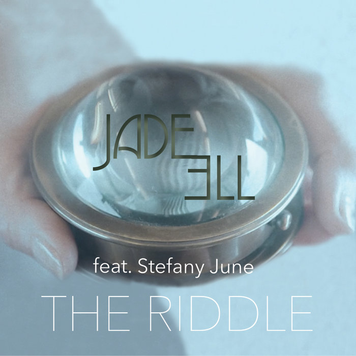 The Riddle | Jade Ell - feat. Stefany June | Jade Ell