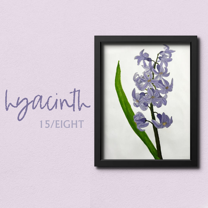Hyacinth | 15/Eight