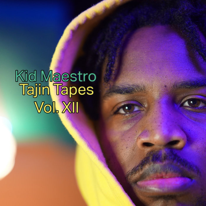 Tajin Tapes Vol. XII | Kid Maestro