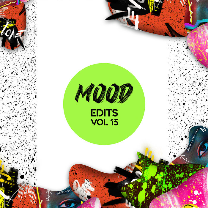 Mood Edits Vol . 15 | Tony Di Sarno | MOOD CHILD