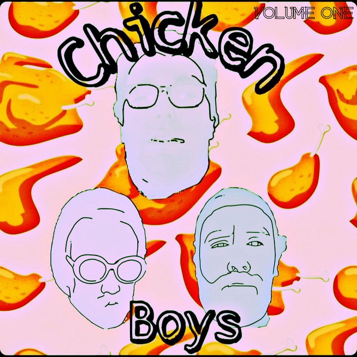 Songs From Chicken Boys: Volume One | Chicken Boys