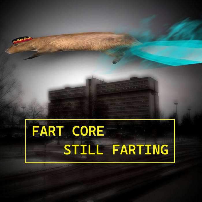 still farting | fart core | Fart Core