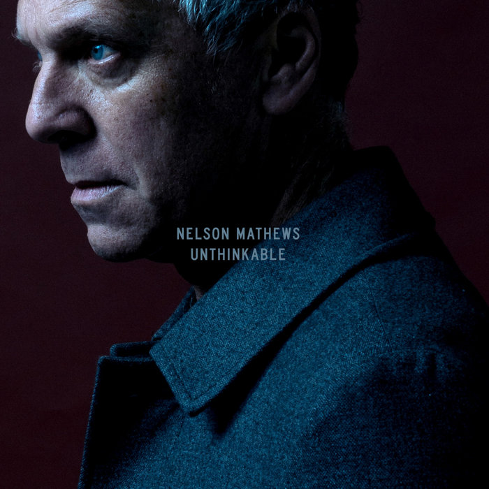 Unthinkable (album) | Nelson Mathews