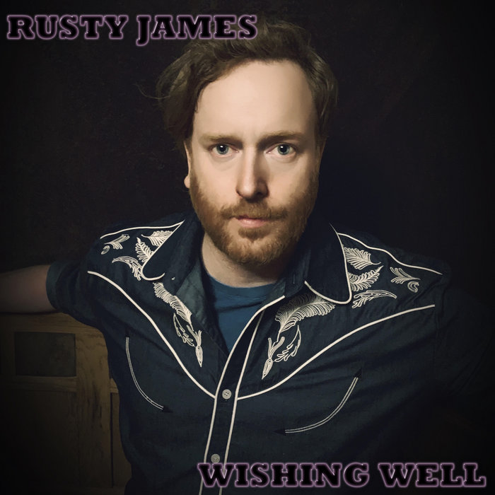 Wishing Well | Rusty James