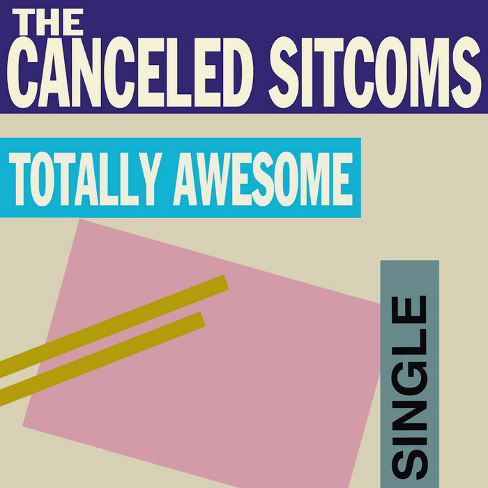 Totally Awesome - Single | The Canceled Sitcoms