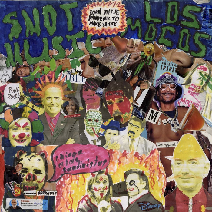 Snot Music: Born In the Pandemic Here to Make Ya Sick | Los Mocos