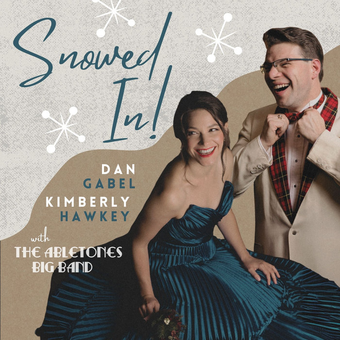 Snowed In! | Dan Gabel and The Abletones, Kimberly Hawkey | Dan Gabel