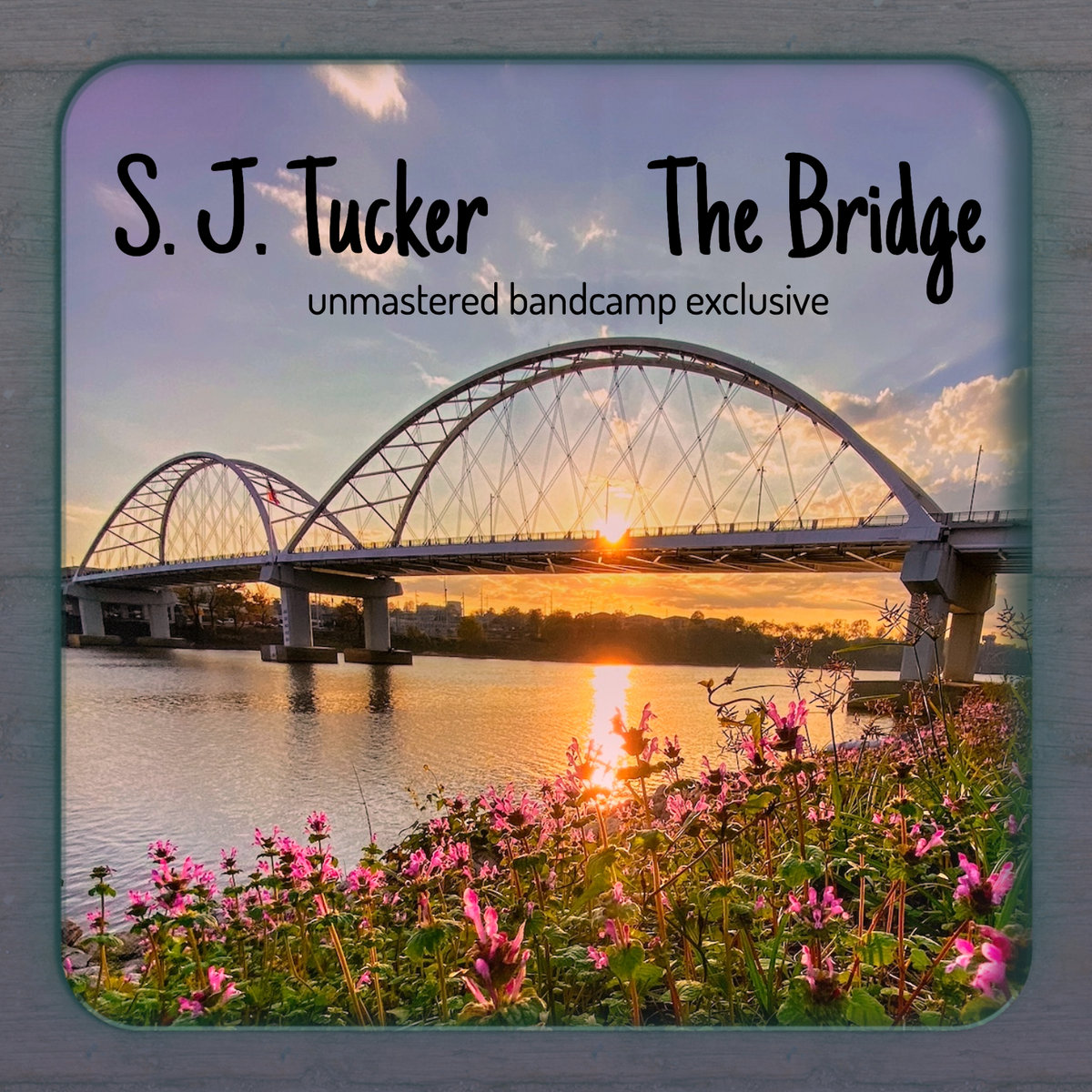 The Bridge (unmastered bandcamp exclusive) | S. J. Tucker