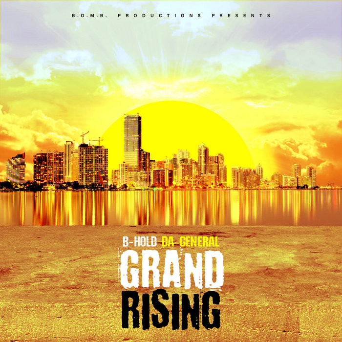 Grand Rising | B-Hold da General