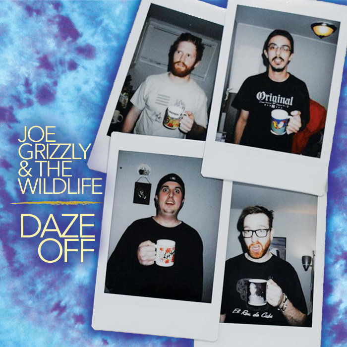 Daze Off | Joe Grizzly
