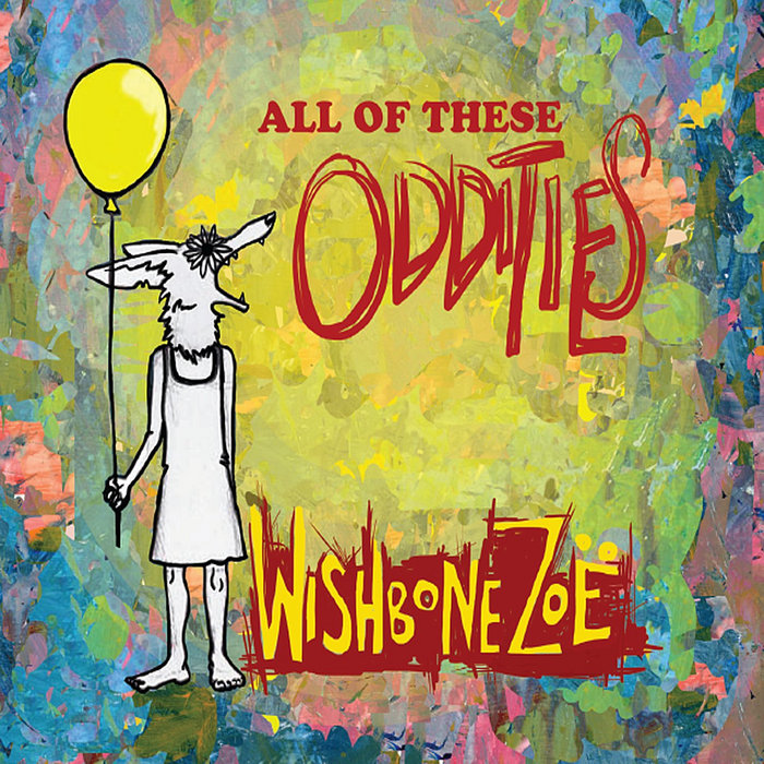 All Of These Oddities 10YearAnniversary:) | Wishbone Zoe