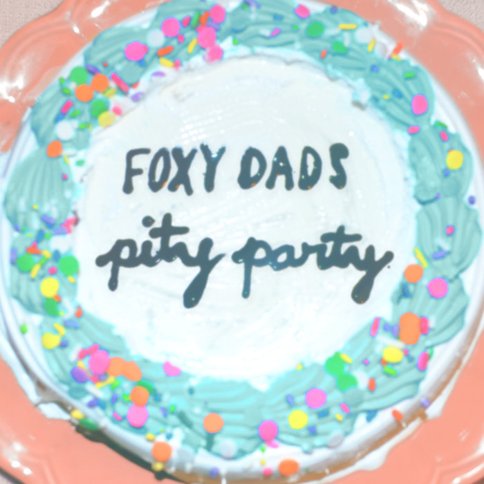 pity party | foxy dads