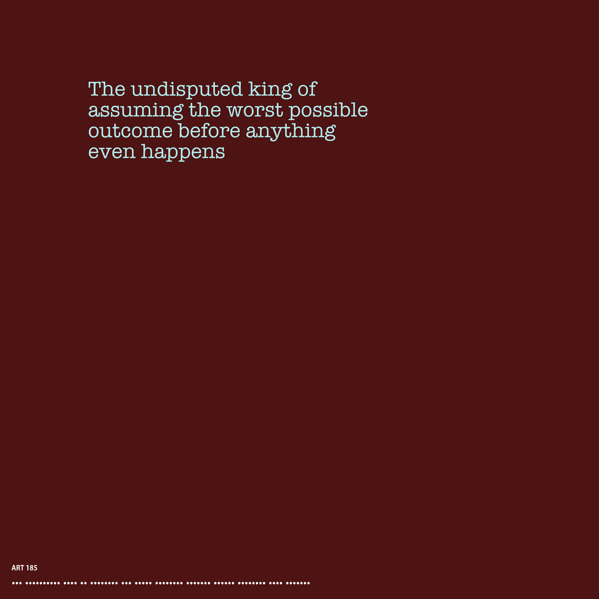 The undisputed king of determining the worst possible outcome before ...