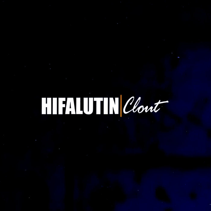 Clout (single) | Hifalutin