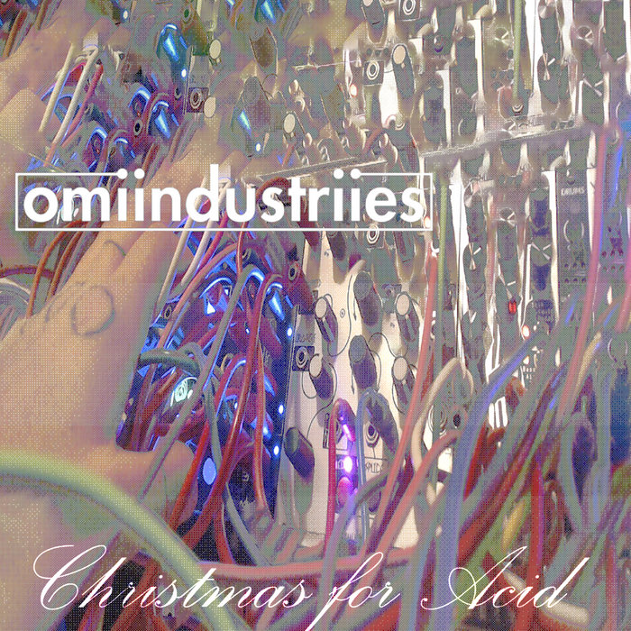 Christmas for Acid | omiindustriies