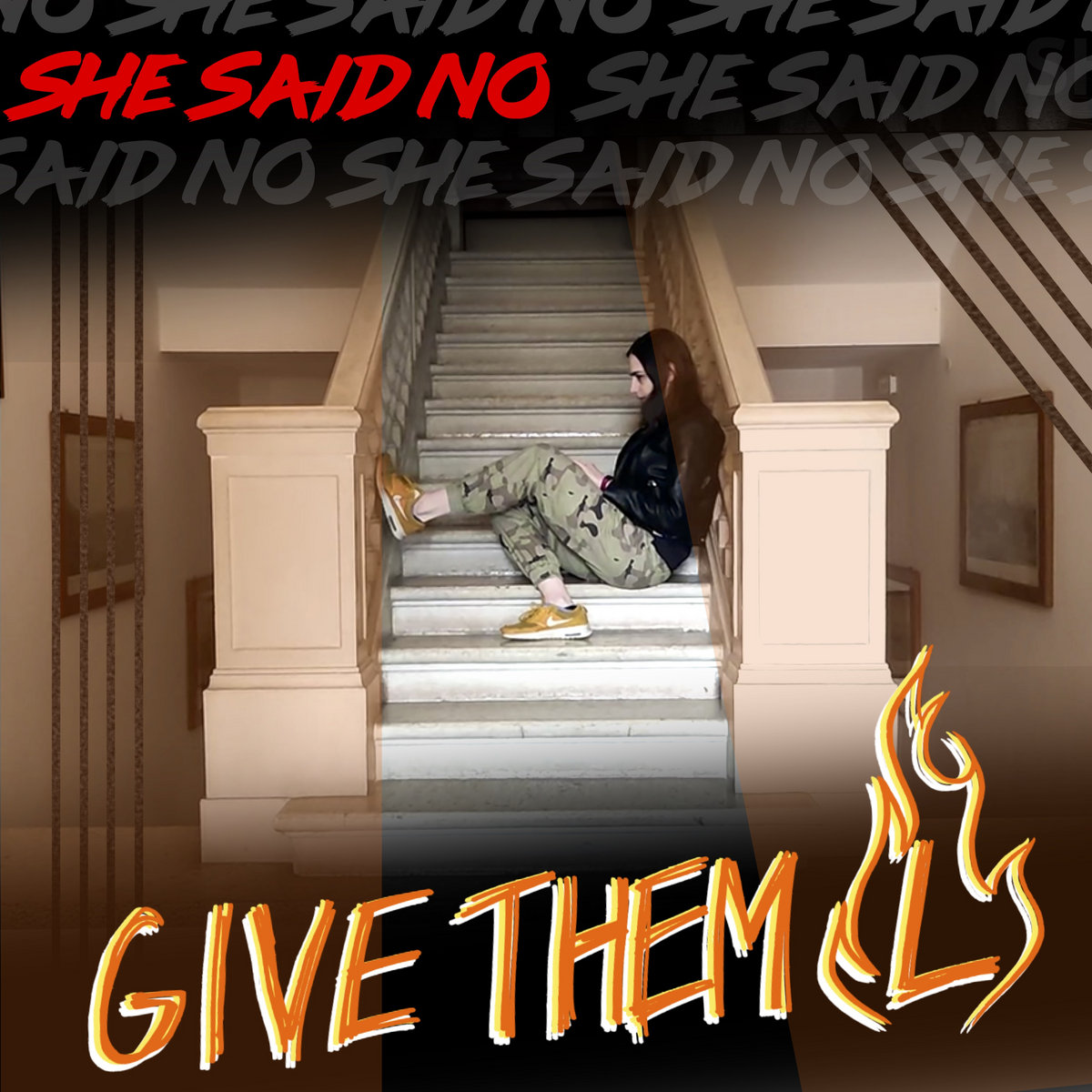 She Said No | Give Them L