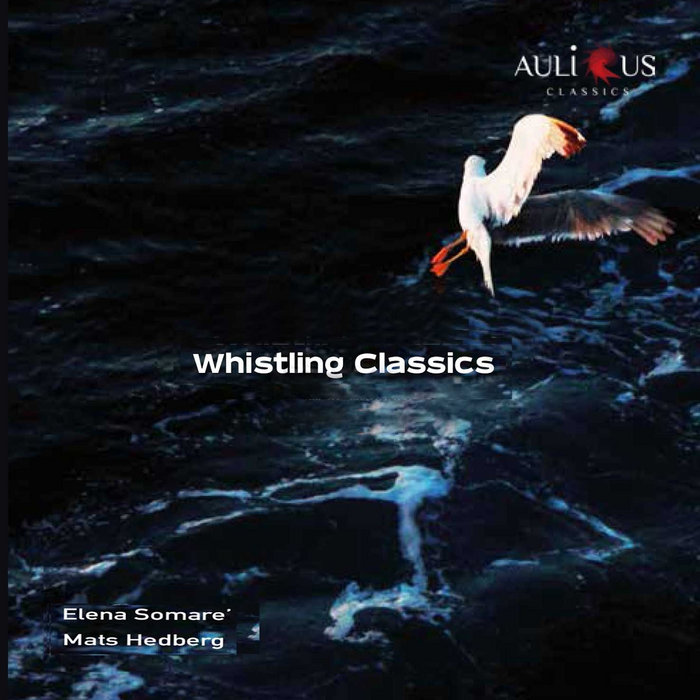 Whistling Classics (Album) | Elena Somare´ Mats Hedberg | Elena Somaré