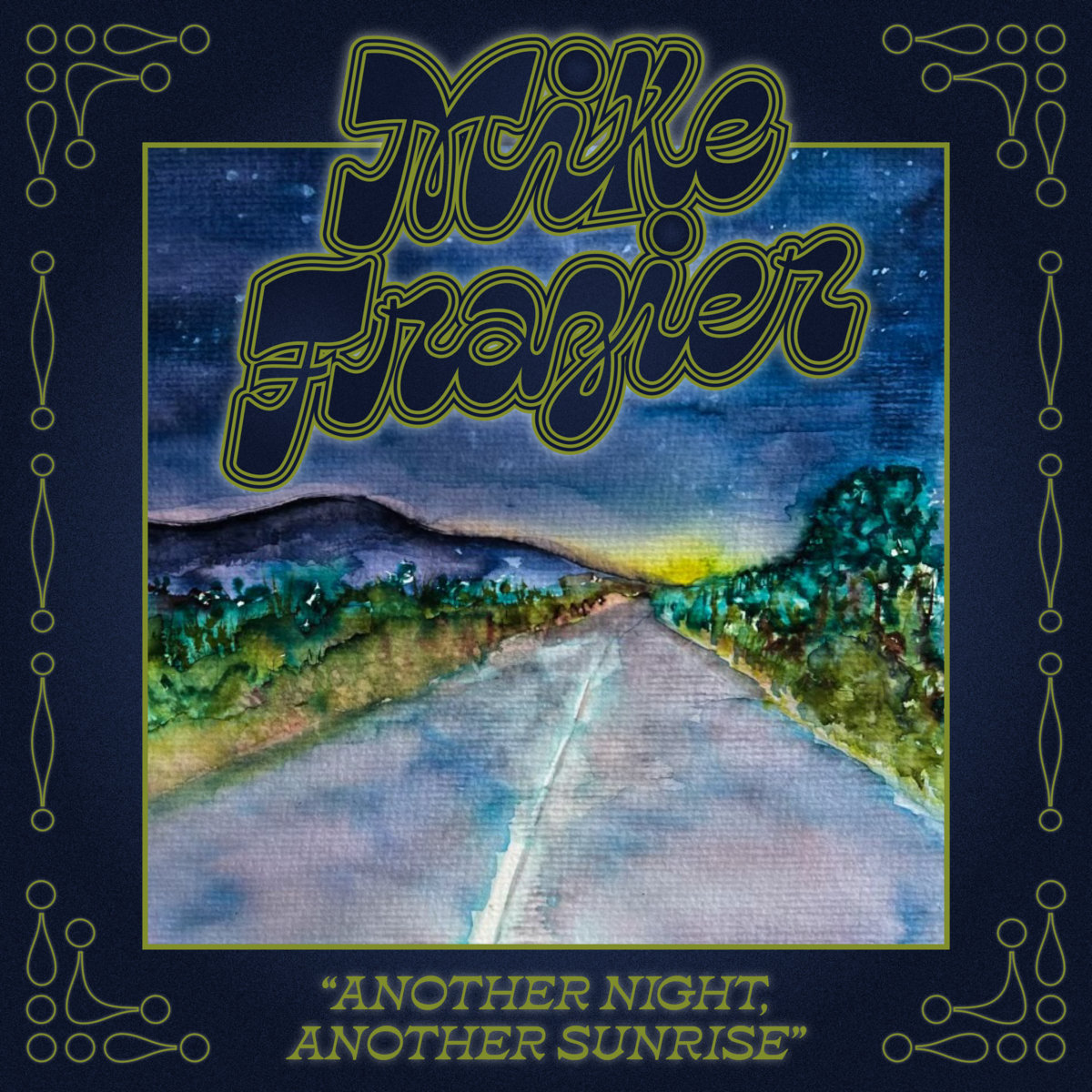 Another Night, Another Sunrise | Mike Frazier