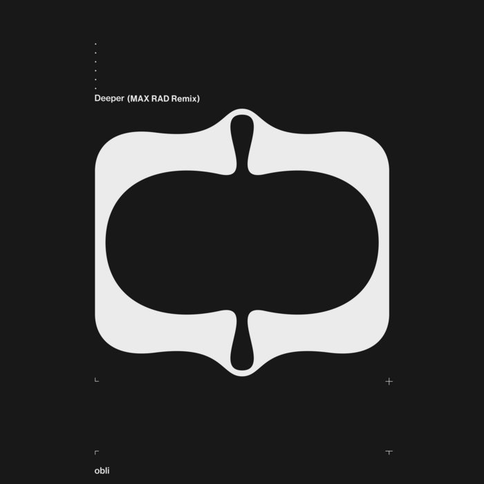 Deeper (MAX RAD Remix) | obli