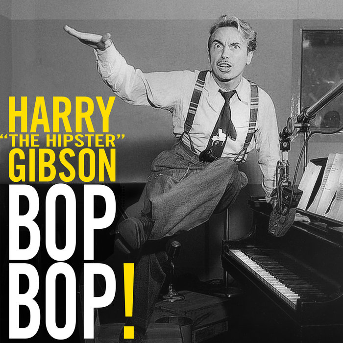 BOP BOP! | Harry "The Hipster" Gibson | Cosmic Spy Music