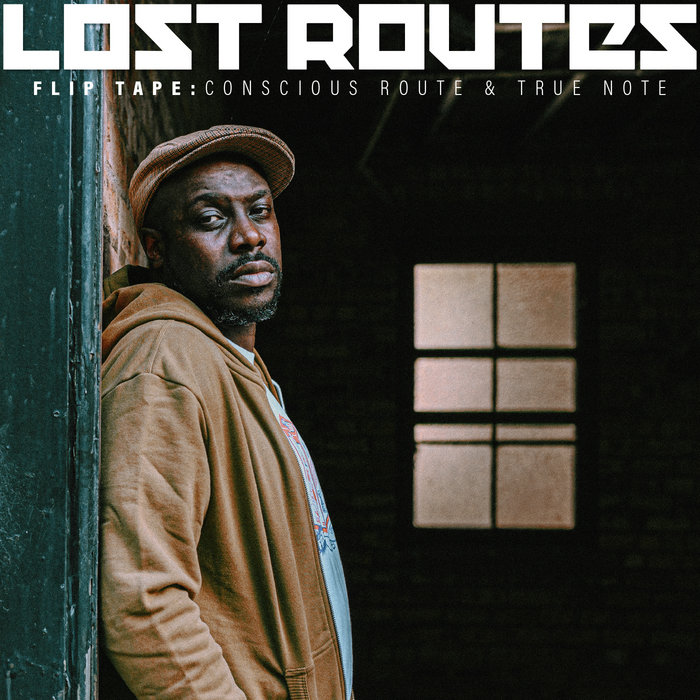 Lost Routes Flip Tape | Conscious Route & True Note | True Hold Records
