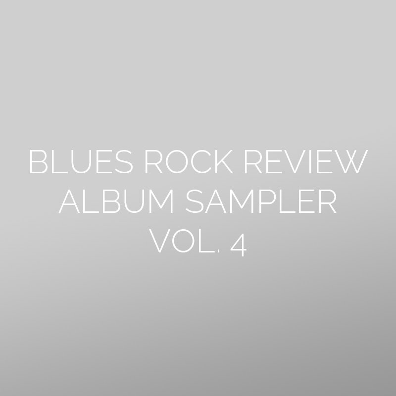 Blues Rock Review Album Sampler: Volume 4 | Blues Rock Review