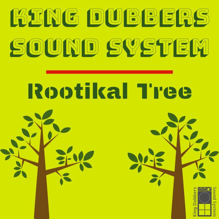 Rootikal Tree | King Dubbers Sound
