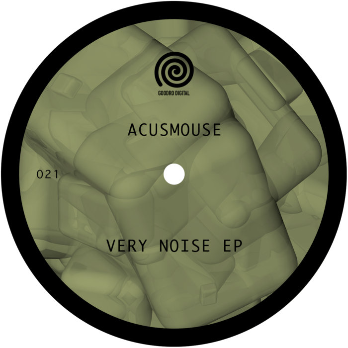 Very Noise EP | Acusmouse | GOODRO DIGITAL