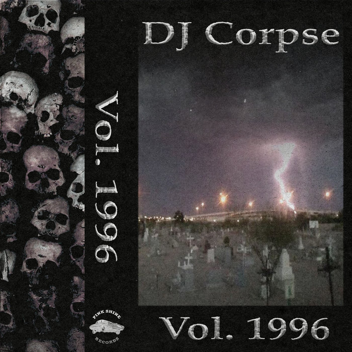 Vol. 1996 | DJ Corpse | PINK SHINE RECORDS