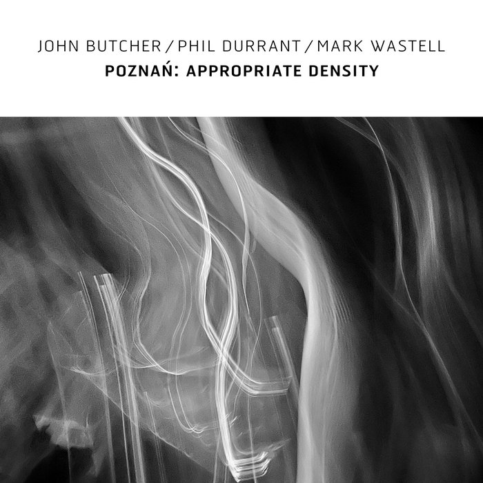Poznań: Appropriate Density | John Butcher / Phil Durrant / Mark ...