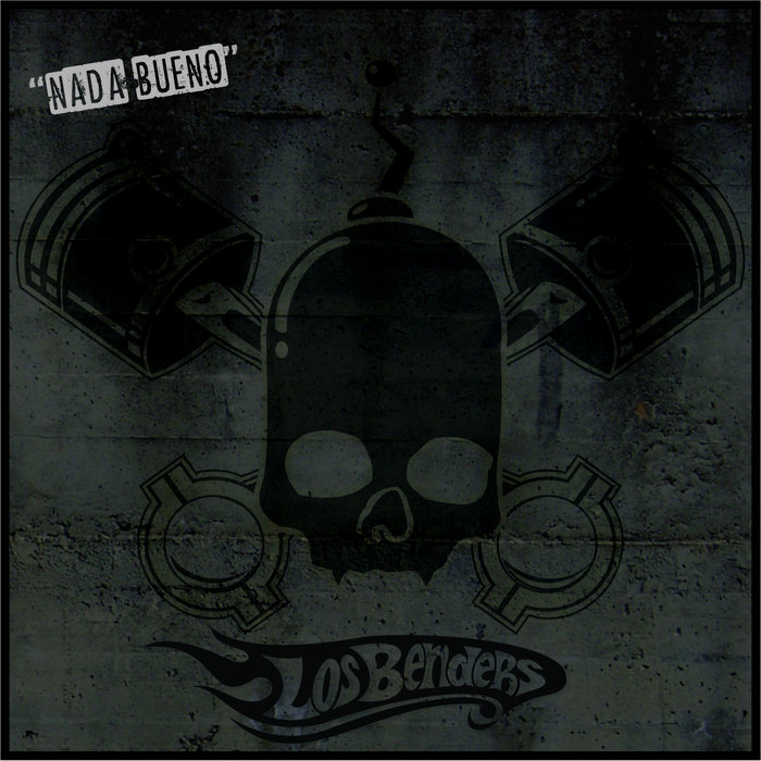 NADA BUENO | LOS BENDERS