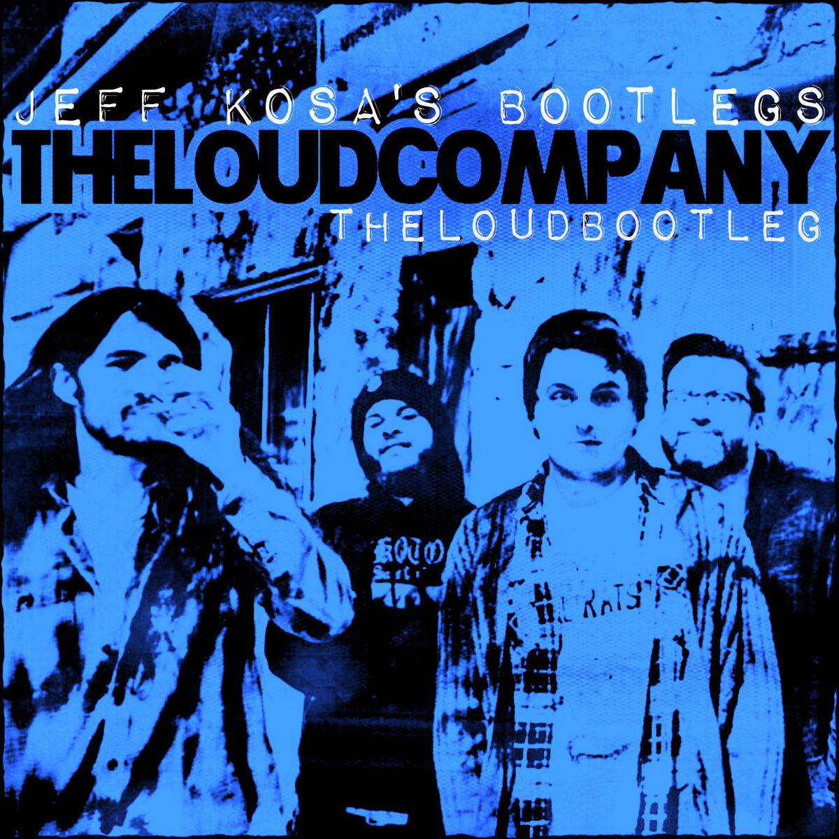 The Loud Bootleg! | The Loud Company | Jeff Kosa's Bootlegs