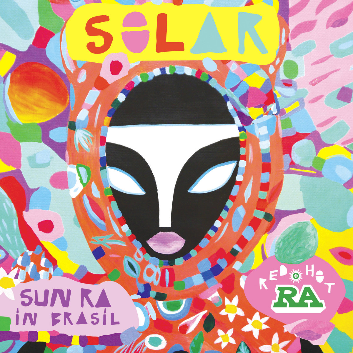 Red Hot & Ra : SOLAR - Sun Ra In Brasil | Red Hot Org
