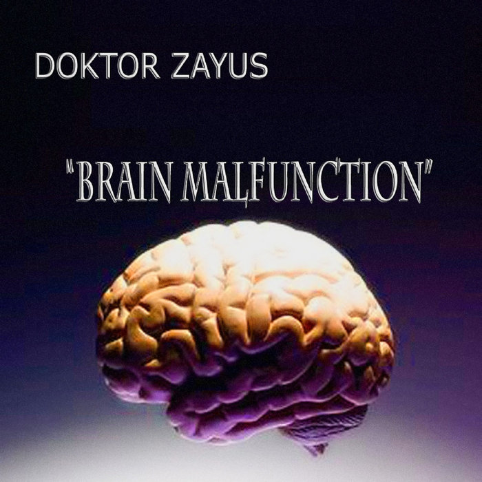 Brain Malfunction | Doktor Zayus