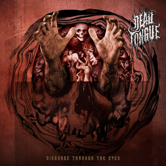 Disgorge Through The Eyes | Dead Tongue