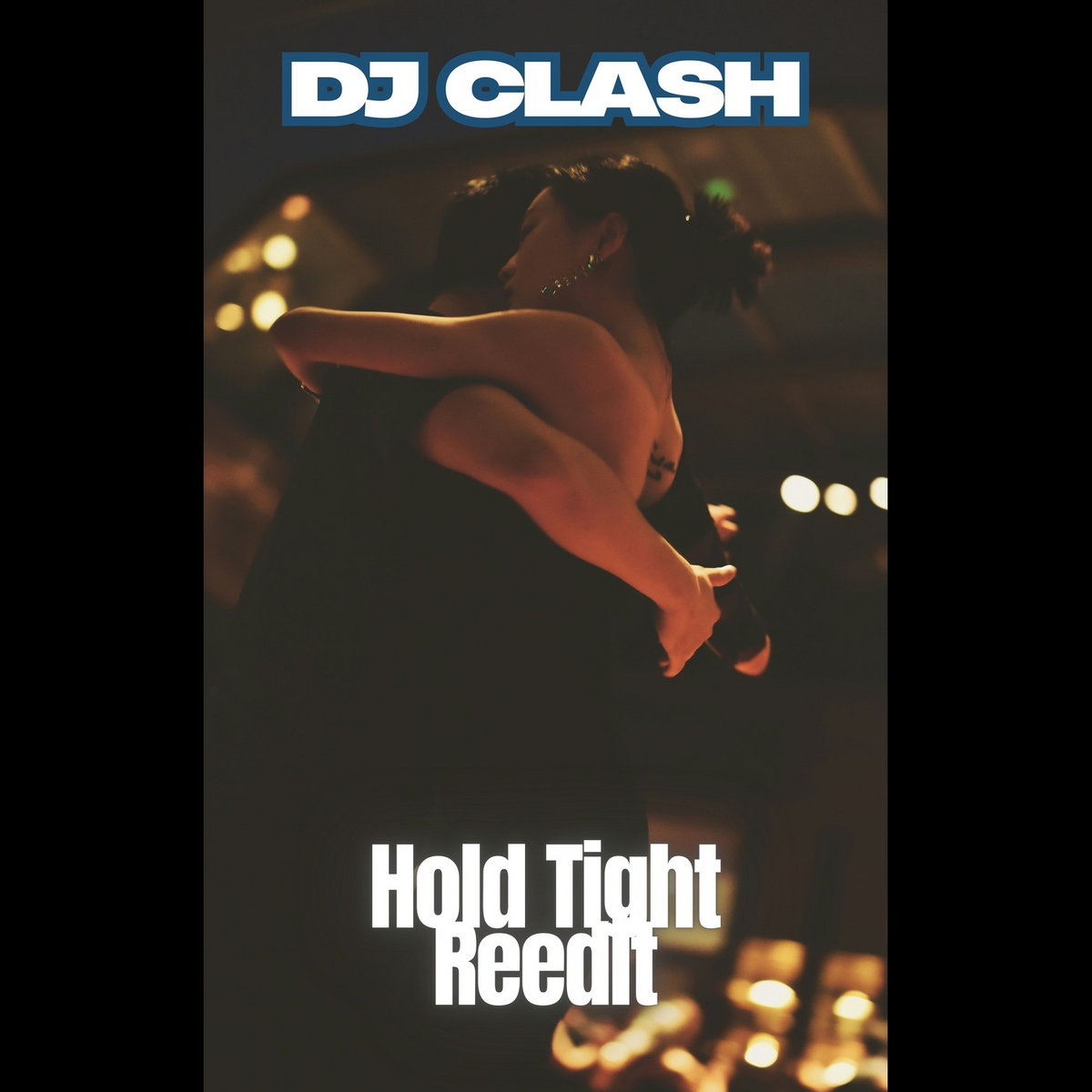 Hold Real Tight (DJ CLASH) | DJ CLASH