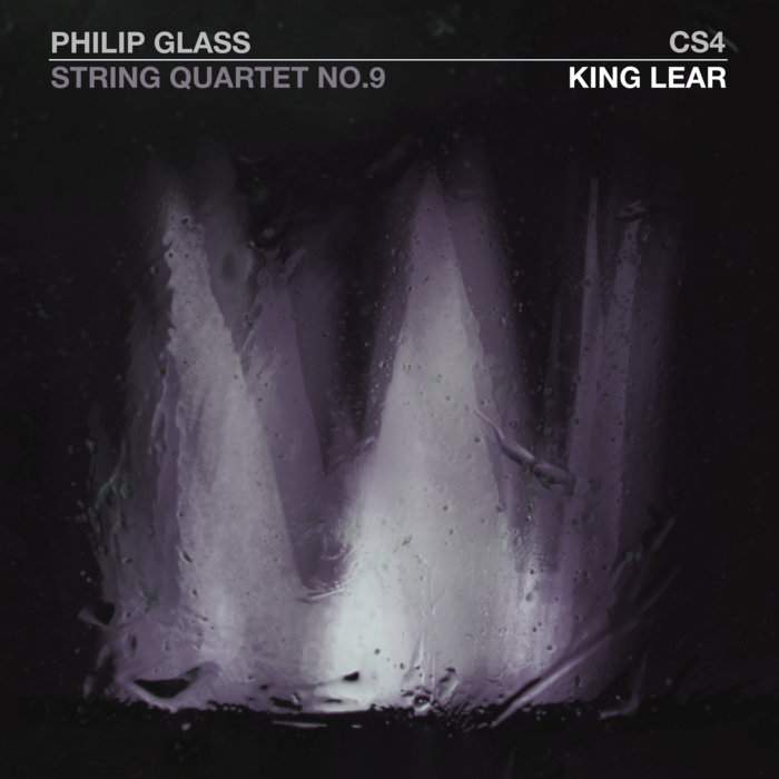 Philip Glass: String Quartet No.9 "King Lear" | Philip Glass, CS4 ...