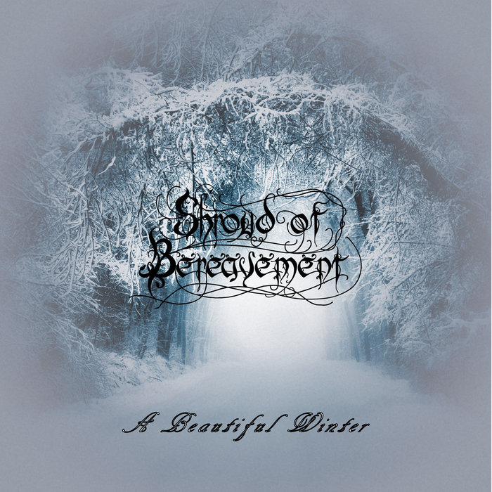 A Beautiful Winter | Shroud Of Bereavement