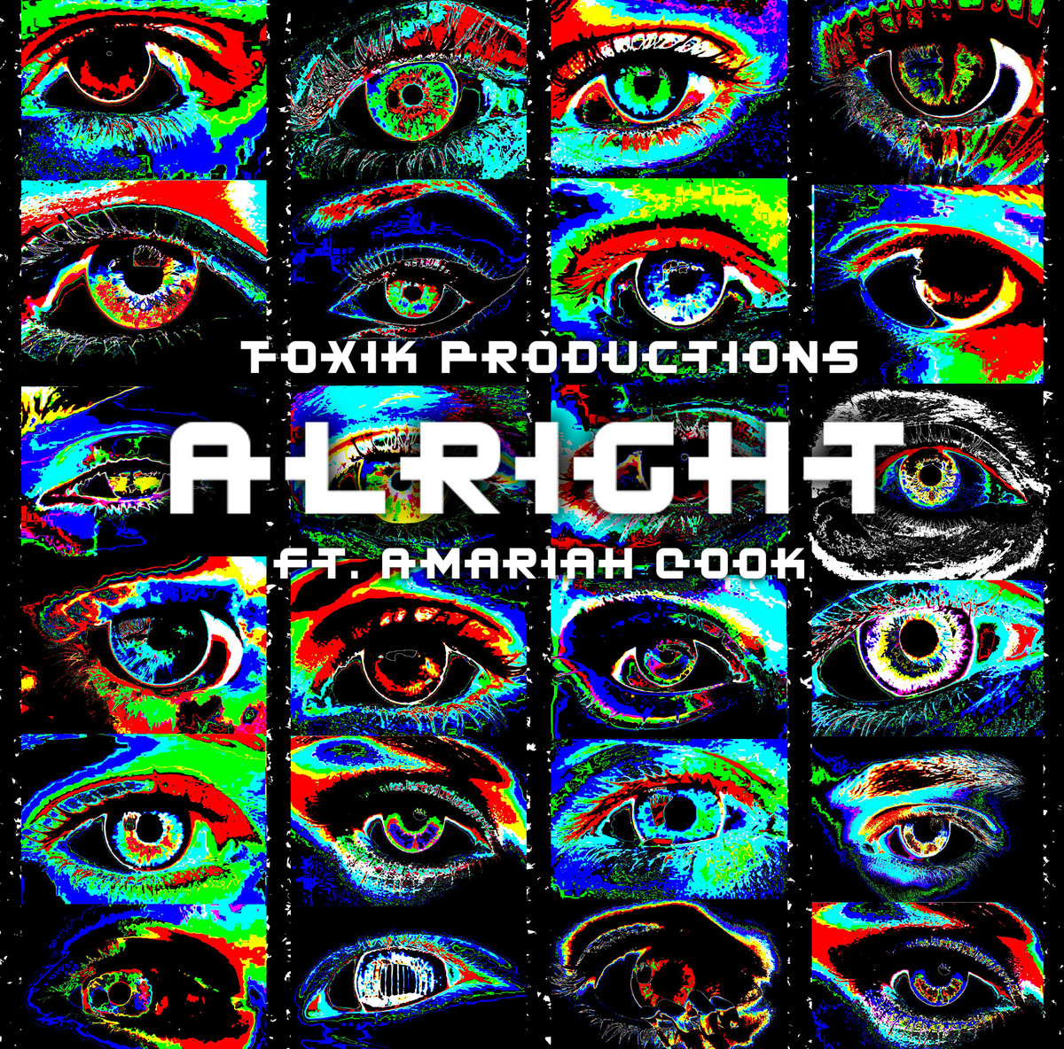 Alright | Toxik Productions ft. Amariah Cook | Toxik Life Productions