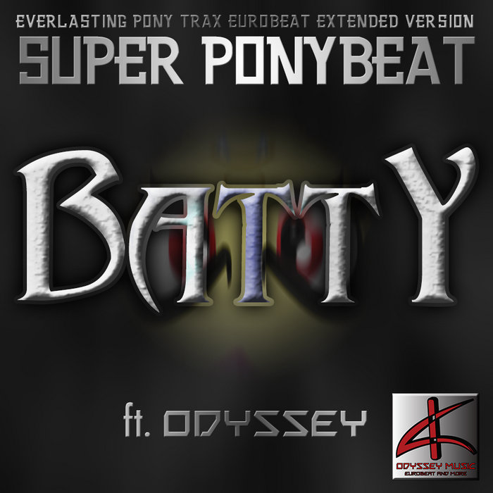 Batty (Extended) | Eurobeat Brony ft. Odyssey | Odyssey Eurobeat