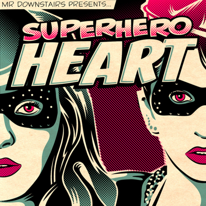 Superhero Heart EP | Mr. Downstairs