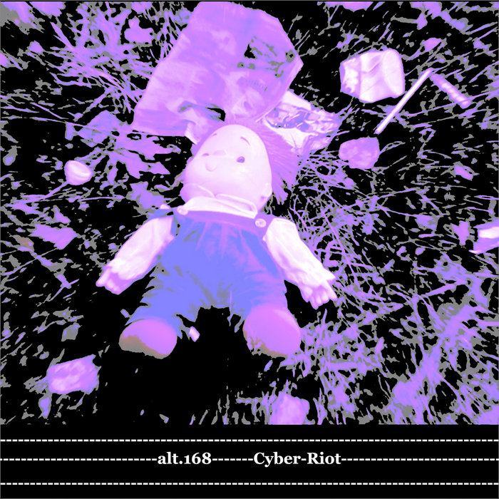 Cyber Riot | alt.168