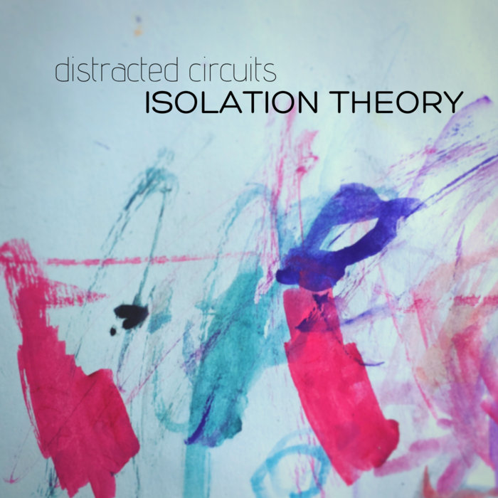 Isolation Theory | Distracted Circuits | The Mark Arroyo Trio